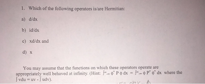 Solved 1. Which of the following operators is/are Hermitian: | Chegg.com