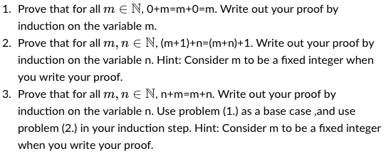 1. Prove that for all m∈N,0+m=m+0=m. Write out your | Chegg.com