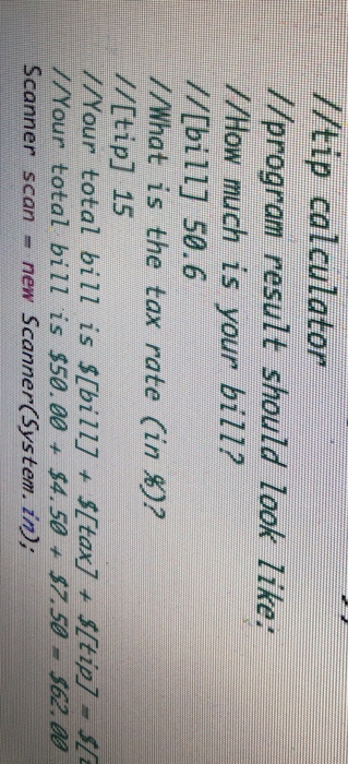 Solved //tip calculator program result should look like: | Chegg.com