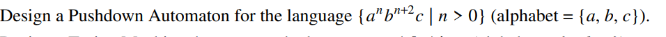 Solved Design a Pushdown Automaton for the language | Chegg.com