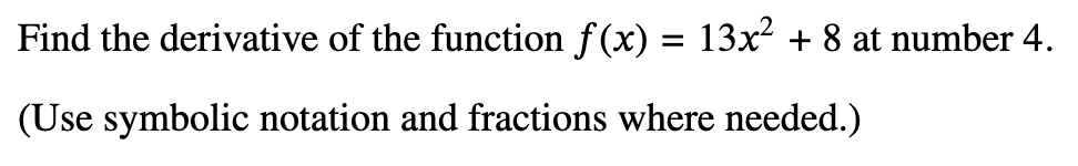 Solved Find the derivative of the function f(x)=13x2+8 ﻿at | Chegg.com