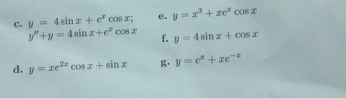 Solved 3 c. y= 4 sinx + ex cosx; y"+y = 4 sin x+ex cos x .. | Chegg.com