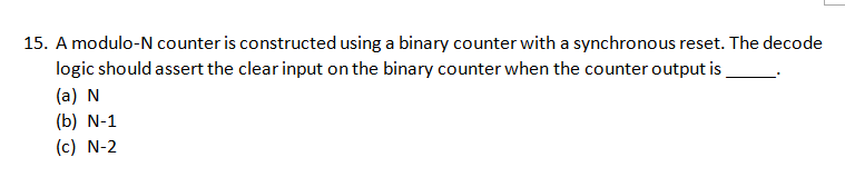 Solved 15. A modulo-N counter is constructed using a binary | Chegg.com
