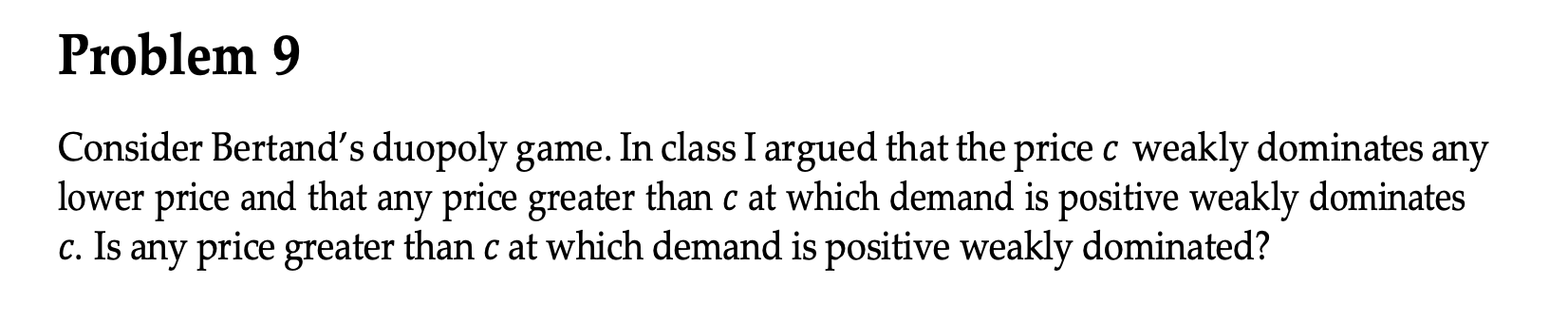 Solved Consider Bertand's duopoly game. In class I argued | Chegg.com