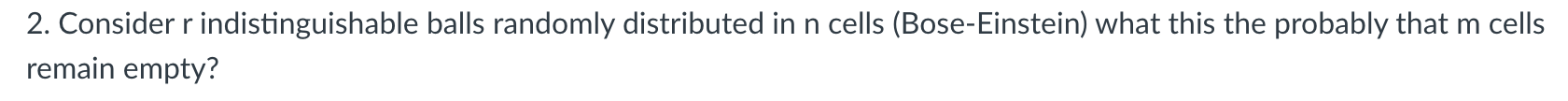 Solved 2. Consider r indistinguishable balls randomly | Chegg.com