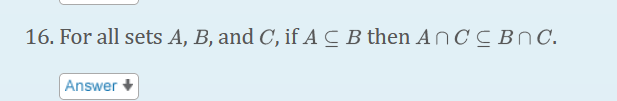 Solved 16. For all sets A,B, and C, if A⊆B then A∩C⊆B∩C. | Chegg.com