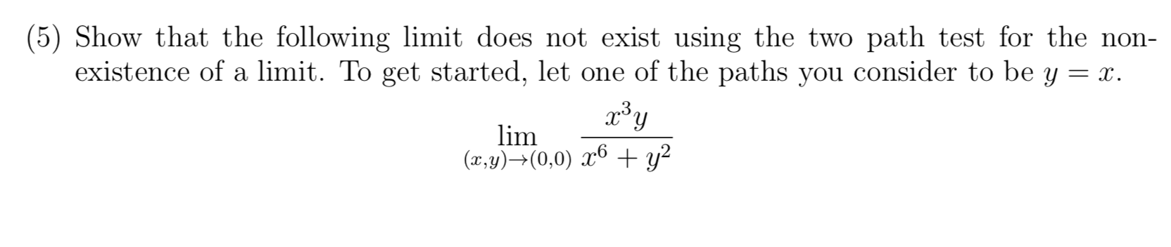 Solved (5) Show that the following limit does not exist | Chegg.com