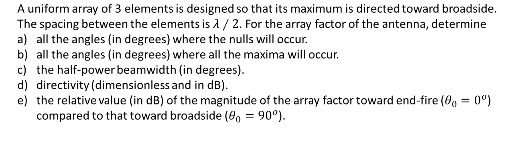 Solved A uniform array of 3 elements is designed so that its | Chegg.com