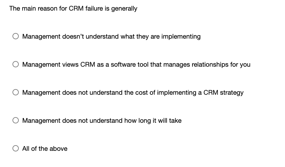 Solved The main reason for CRM failure is generally O | Chegg.com