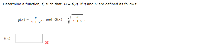 Solved Determine a function, f, such that G = fog if g and G | Chegg.com