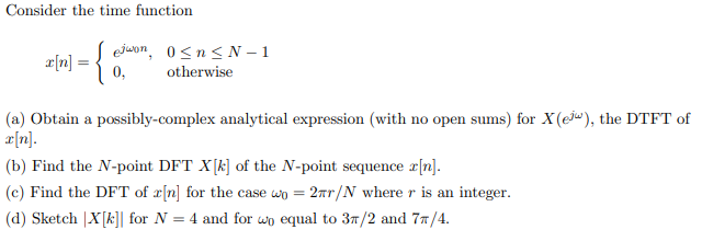 Solved Consider the time function 2[n] = { - ejwon, o | Chegg.com