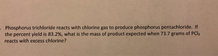 Solved Phosphorus trichloride reacts with chlorine gas to | Chegg.com