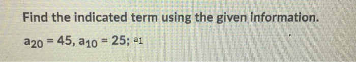 Solved Find the indicated term using the given information. | Chegg.com