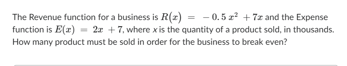 Solved The Revenue function for a business is R(x)=−0.5x2+7x | Chegg.com