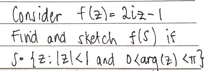 Solved Consider f(z) = 2iz - 1 Find and sketch f(s) if S = | Chegg.com