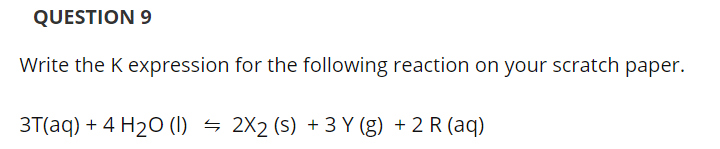 Solved QUESTION 9 Write the K expression for the following | Chegg.com