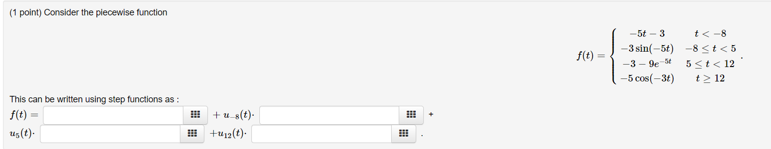 Solved (1 point) Consider the piecewise function f(t) = -5t | Chegg.com