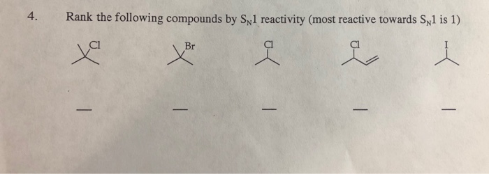 Solved 4. Rank the following compounds by S1 reactivity | Chegg.com