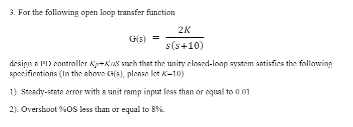 Solved For the following open loop transfer function design | Chegg.com