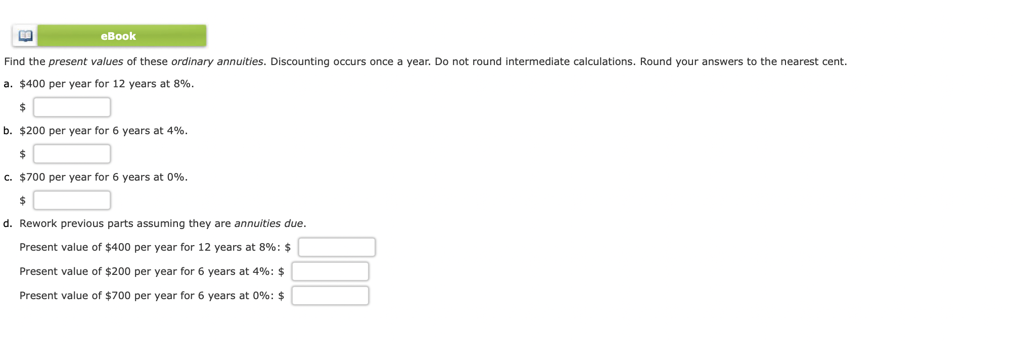 Solved Find the present values of these ordinary annuities. | Chegg.com