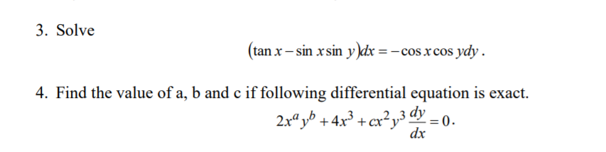 Solved 3. Solve (tan x - sin xsin y)dx =-cos x cos ydy. 4. | Chegg.com