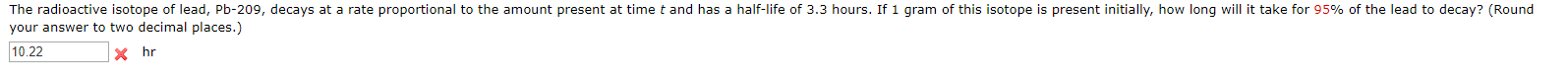 Solved The radioactive isotope of lead, Pb-209, decays at a | Chegg.com