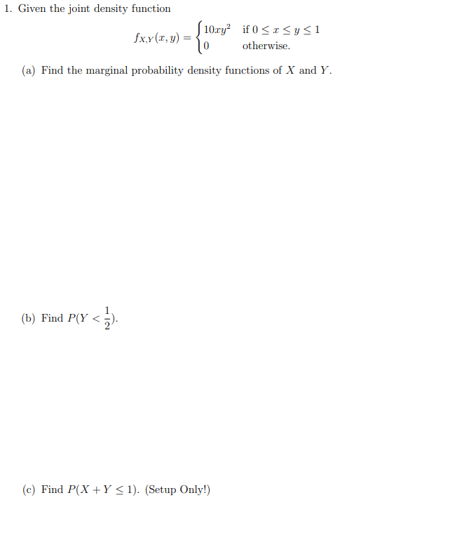 Solved 1. Given the joint density function fX,Y(x,y)={10xy20 | Chegg.com