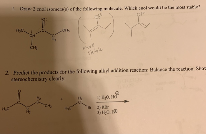Solved 1. Draw 2 enol isomers(s) of the following molecule. | Chegg.com