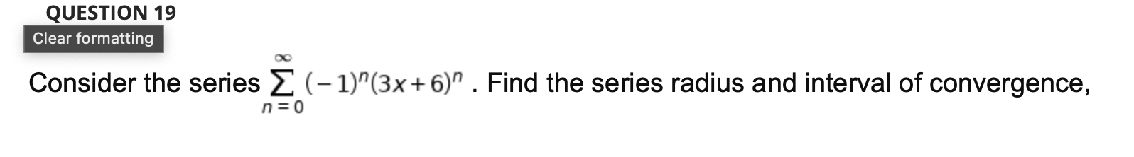 Solved QUESTION 19 Clear formatting Consider the series 2 | Chegg.com