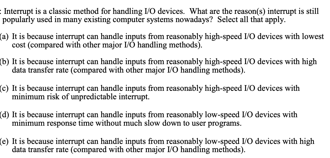 Solved : Interrupt is a classic method for handling I/O | Chegg.com