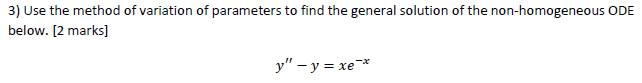 Solved 3) Use the method of variation of parameters to find | Chegg.com