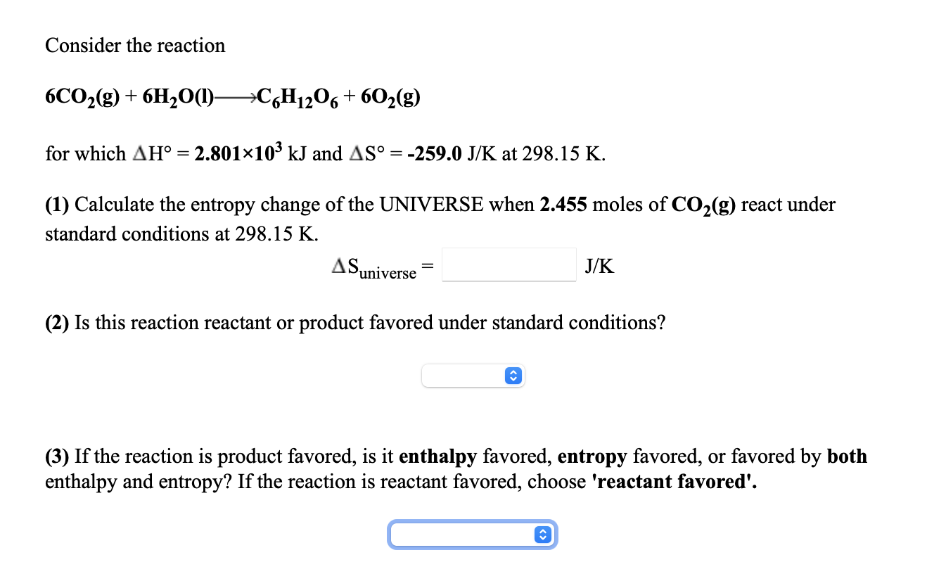 Solved Consider the reaction 6CO2(g) + 6H2O(1)—*C6H12O6 + | Chegg.com