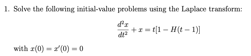 Solved 1. Solve the following initial-value problems using | Chegg.com