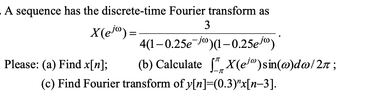 Solved A sequence has the discrete-time Fourier transform as | Chegg.com
