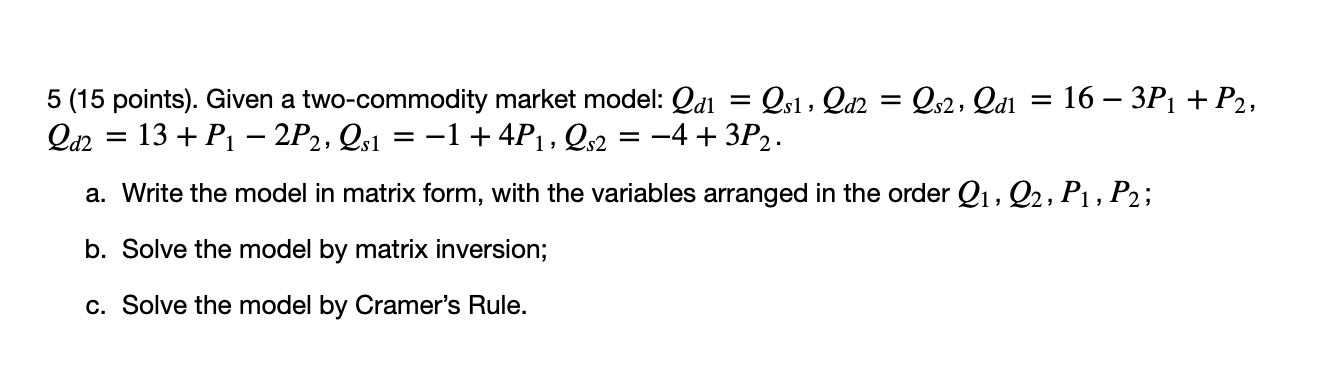 Solved 5 (15 points). Given a two-commodity market model: | Chegg.com