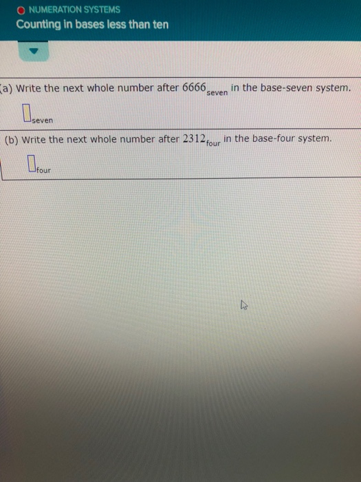 Solved O NUMERATION SYSTEMS Counting in bases less than ten | Chegg.com Solved O NUMERATION SYSTEMS Counting in bases less than ten | Chegg.com