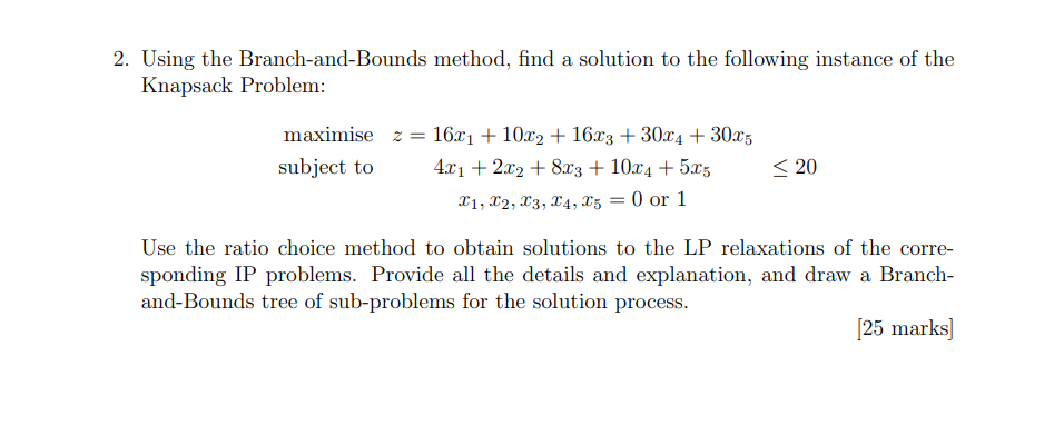 Solved 2. Using the Branch-and-Bounds method, find a | Chegg.com
