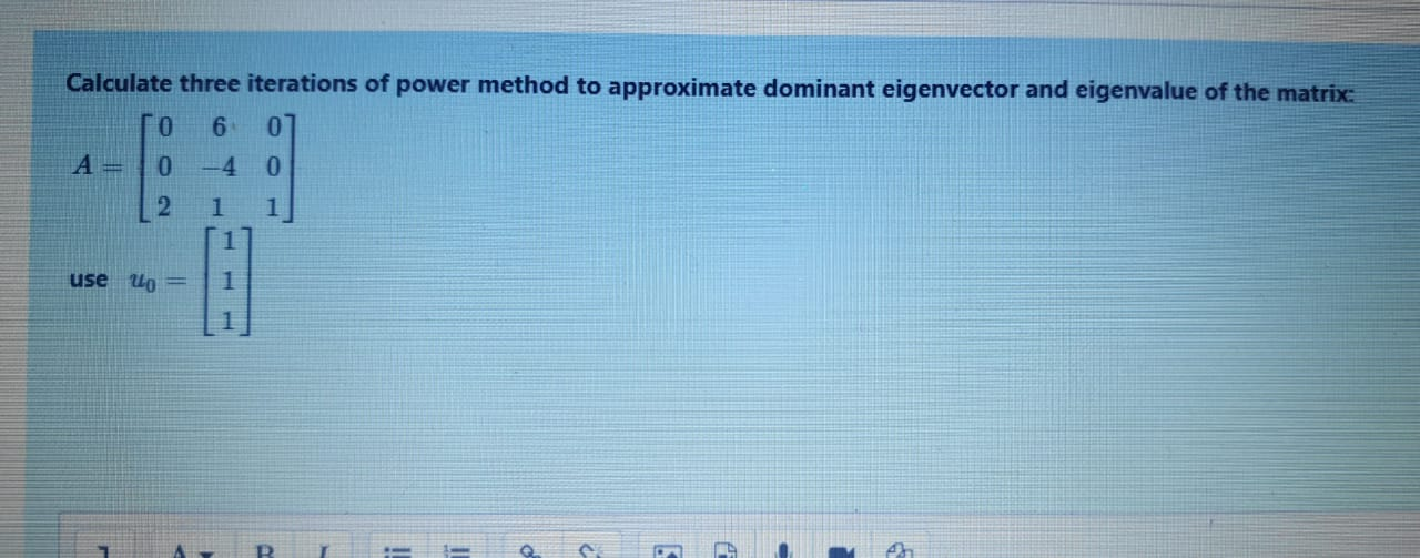 Solved Calculate three iterations of power method to | Chegg.com