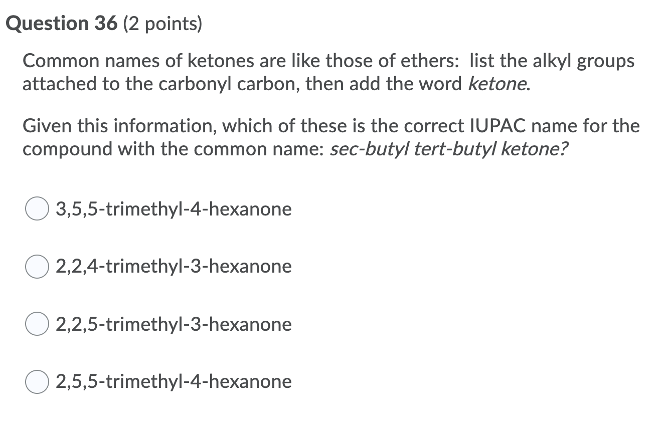 Solved Question 36 (2 points) Common names of ketones are | Chegg.com