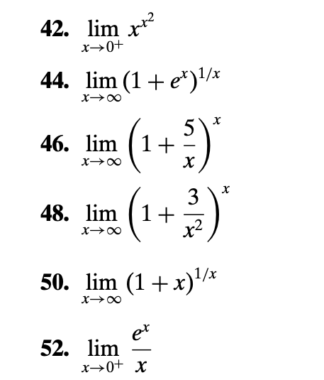 Solved 42. limx→0+xx2 44. limx→∞(1+ex)1/x 46. limx→∞(1+x5)x | Chegg.com