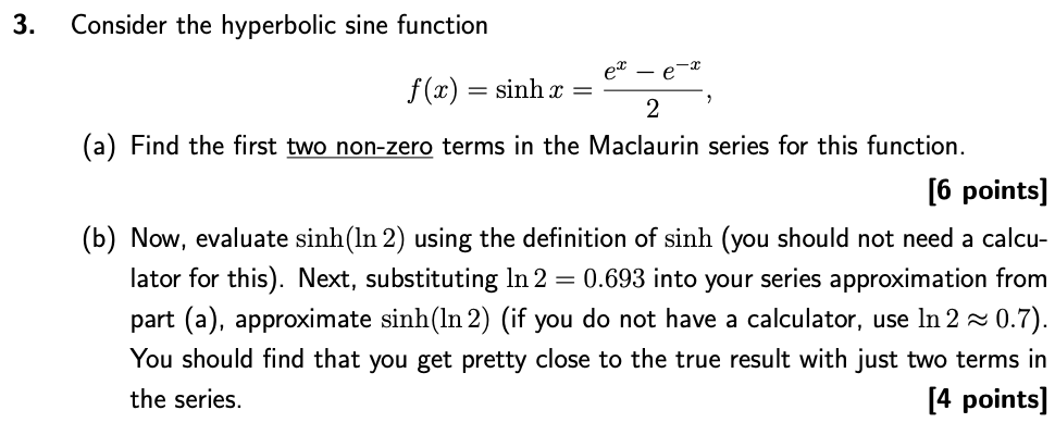Solved 3 Consider The Hyperbolic Sine Function 2494