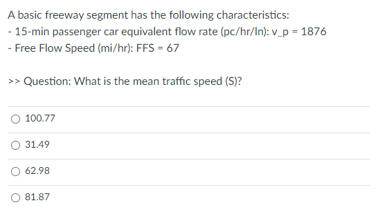 Solved A basic freeway segment has the following | Chegg.com