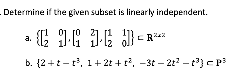 Solved Determine if the given subset is linearly | Chegg.com