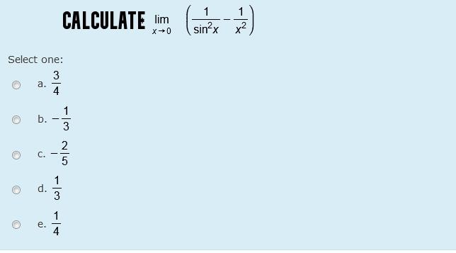 Solved CALCULATE lim 1 1 sinx x2 x+0 Select one: 3 a. 4 b. ܝ | Chegg.com