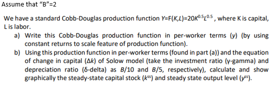 Solved Assume that "B"=2 We have a standard Cobb-Douglas | Chegg.com