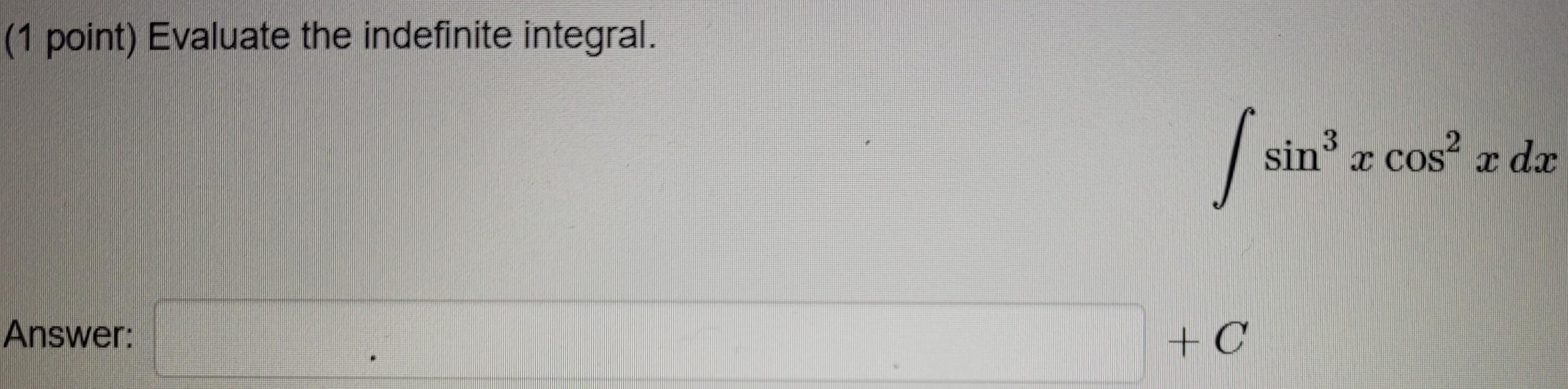 Solved 1 point) Evaluate the indefinite integral. | Chegg.com
