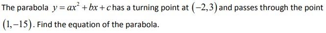 Solved The parabola y=ax2+bx+c has a turning point at (−2,3) | Chegg.com