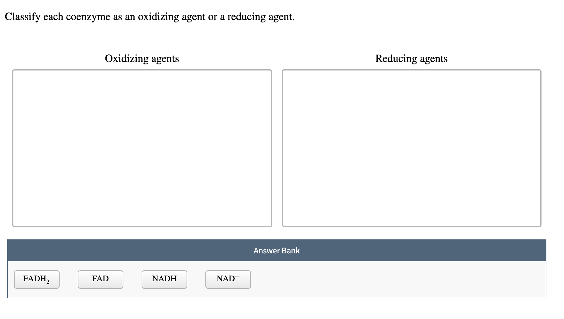 Solved Classify each coenzyme as an oxidizing agent or a | Chegg.com