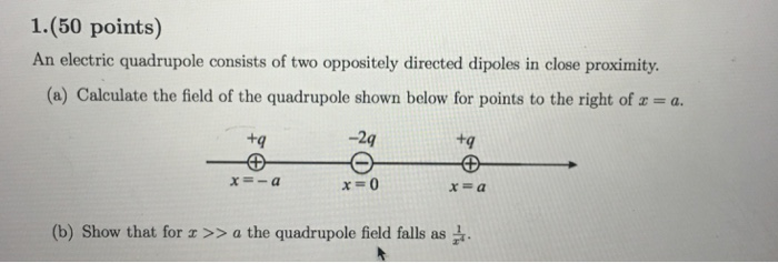Solved 1.(50 points) An electric quadrupole consists of two | Chegg.com