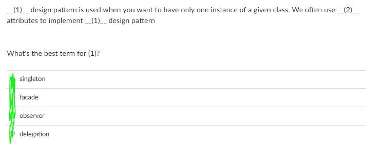 Solved (1) design pattern is used when you want to have only | Chegg.com